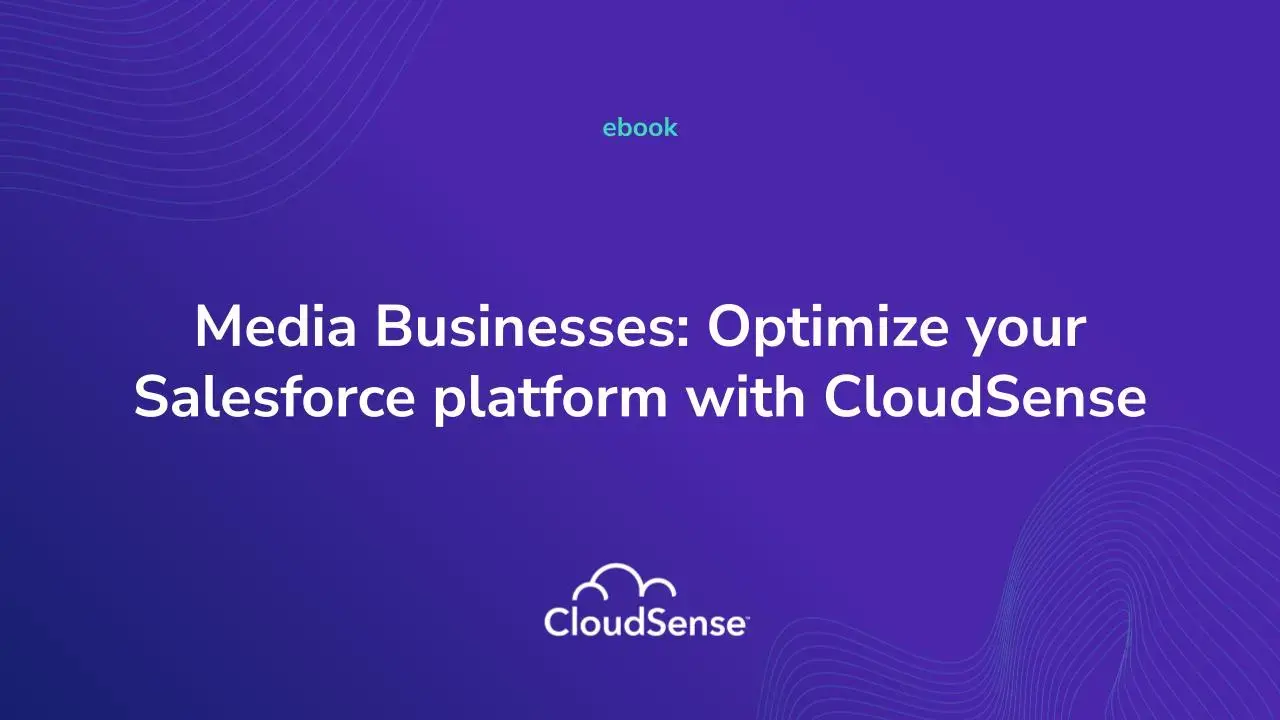 Download - Media Businesses: Optimize your Salesforce platform with CloudSense | CloudSense
